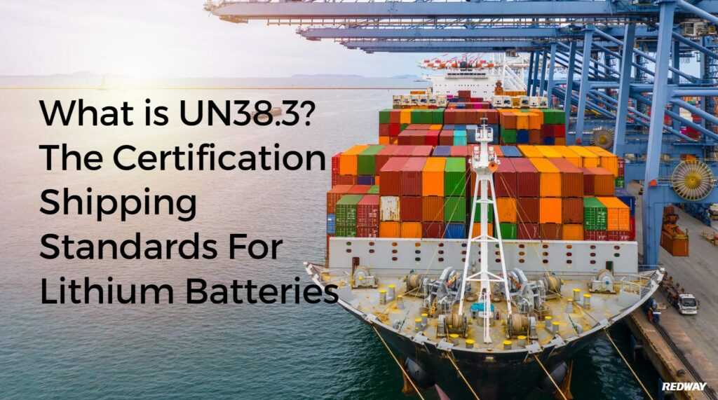 What is UN38.3 Shipping Standards For Lithium Batteries