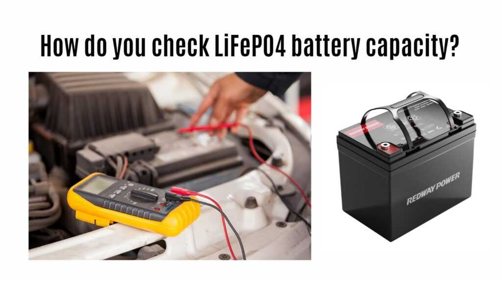 How do you check LiFePO4 battery capacity? | Redway
