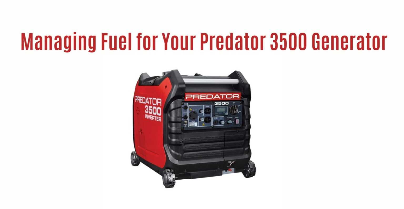 Comprehensive Guide to Managing Fuel for Your Predator 3500 Generator ...