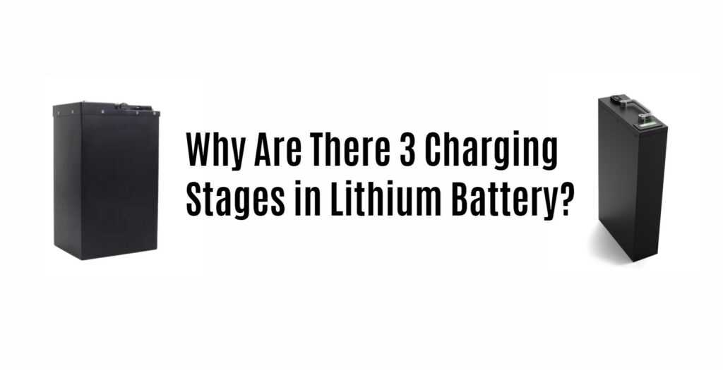 3 Charging Stages in Lithium Battery?