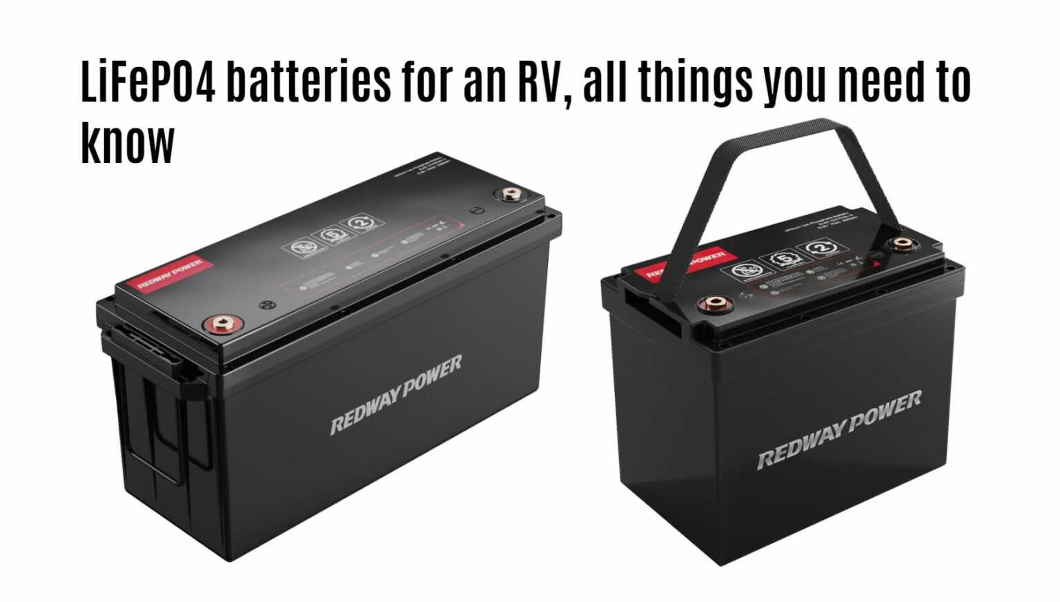 LiFePO4 batteries for an RV, all things you need to know