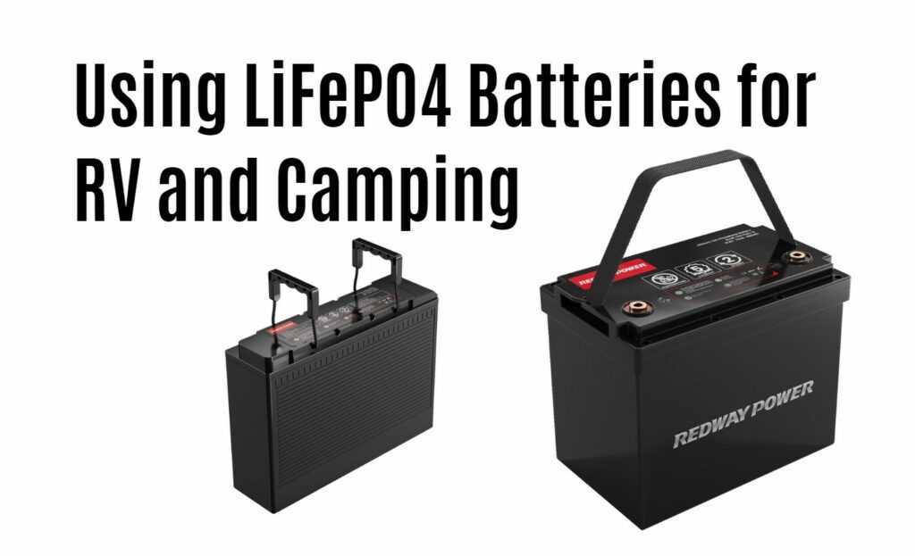 Using LiFePO4 Batteries for RV and Camping: A Guide