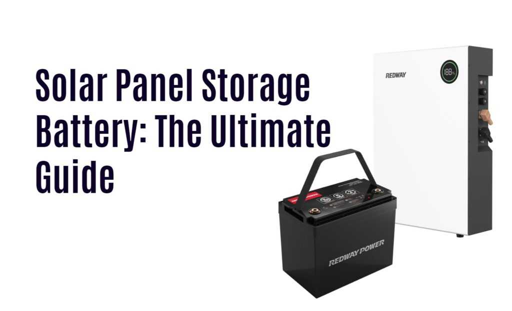 Solar Panel Storage Battery: The Ultimate Guide | Redway