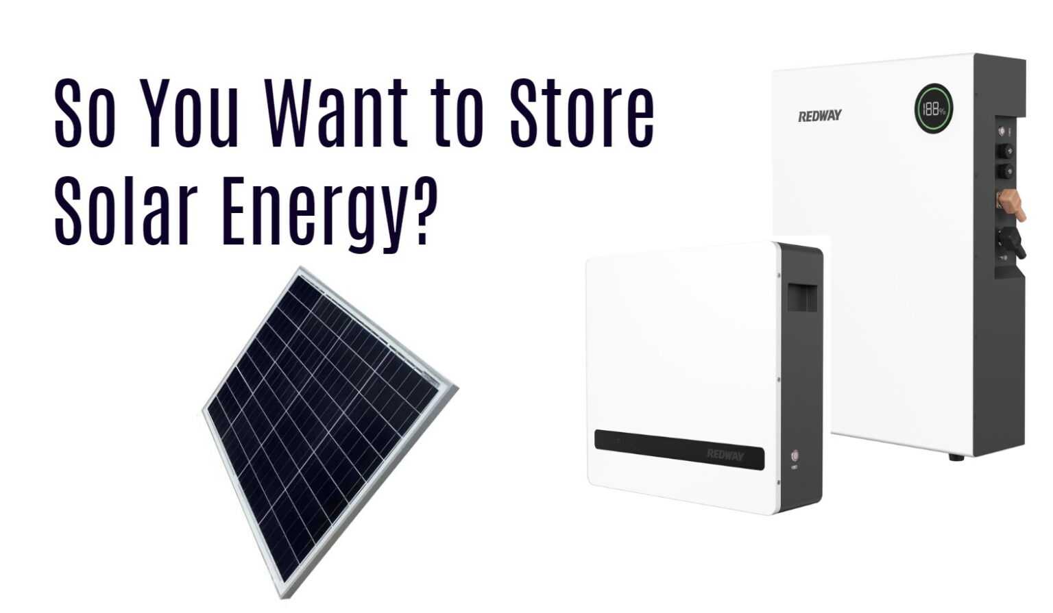Solar Panel Storage Battery: The Ultimate Guide | Redway