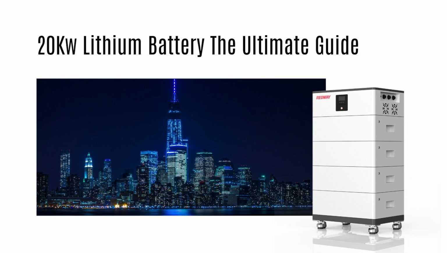 20Kw Lithium Battery The Ultimate Guide | Redway Tech