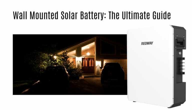 Wall Mounted Solar Battery: The Ultimate Guide