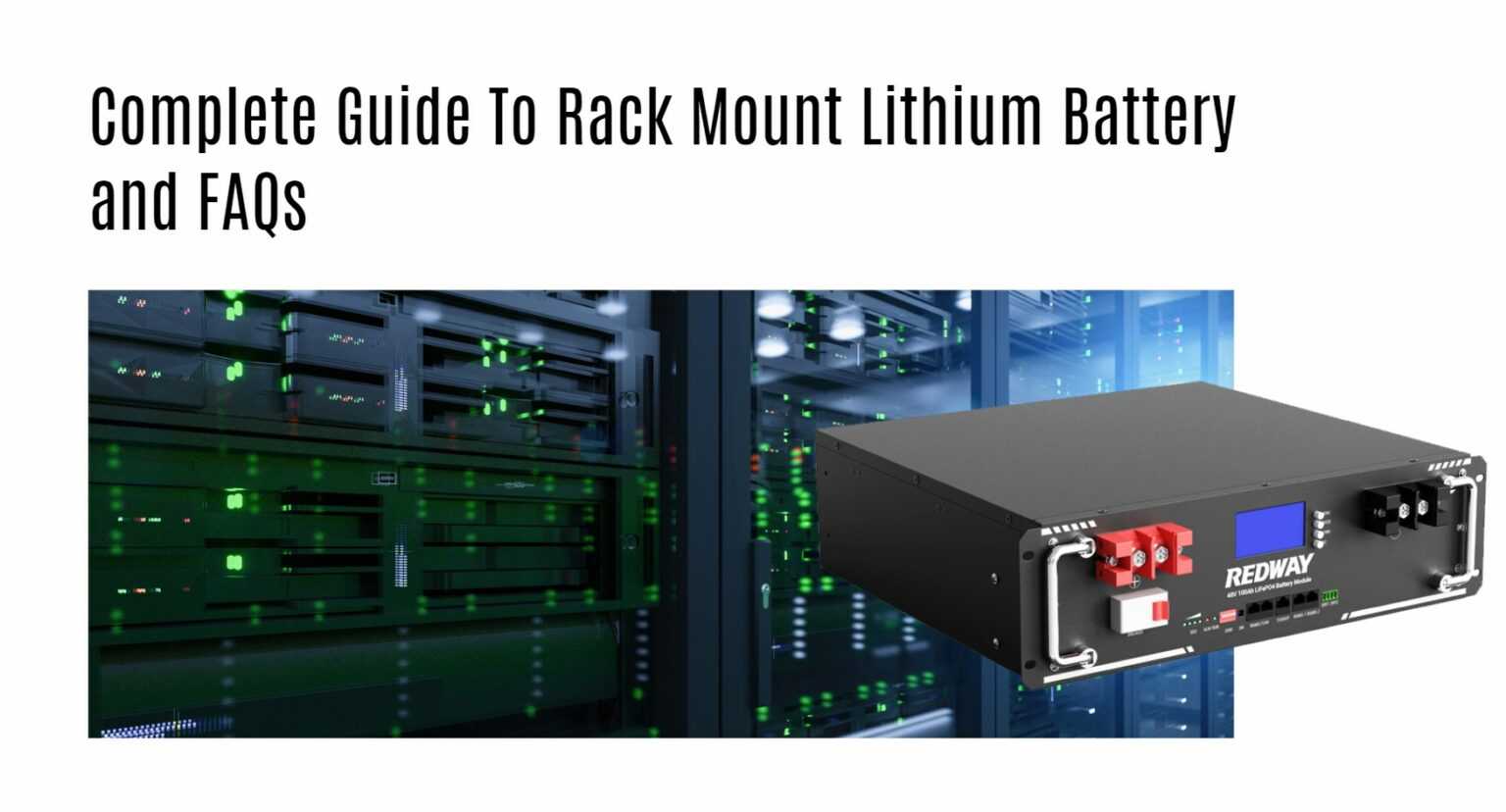 Complete Guide To Rack Mount Lithium Battery and FAQs