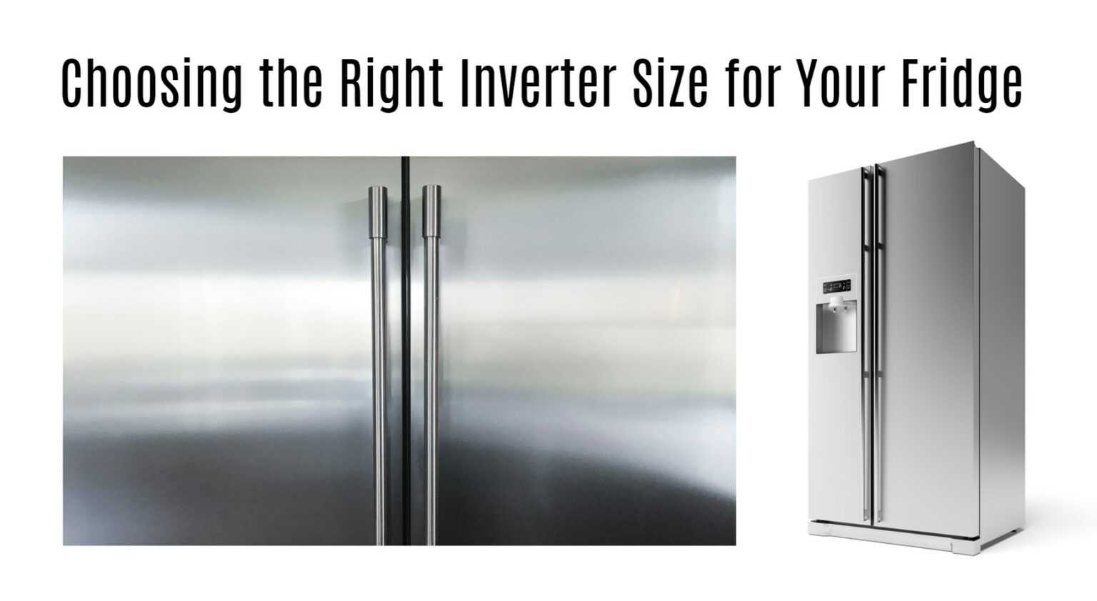 How to Choose the Right Inverter Size for Your Fridge