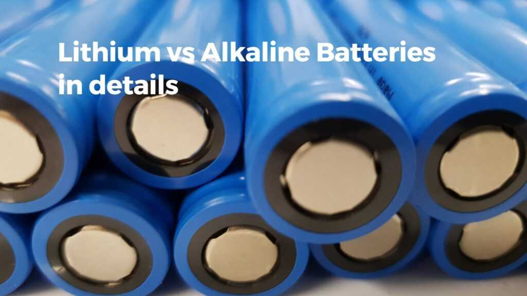 Lithium Batteries vs Alkaline Batteries: The Ultimate Guide
