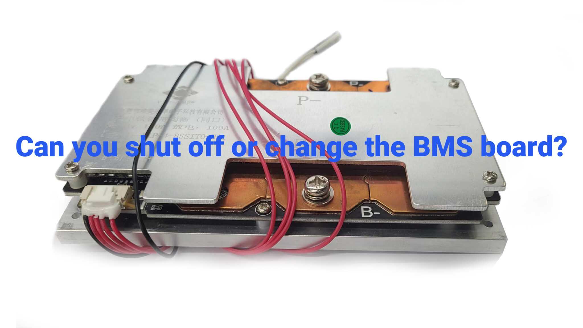 Can you shut off or change the BMS board?