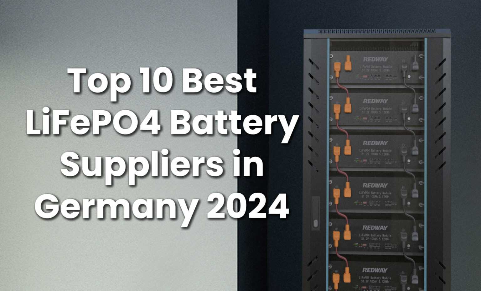 Top 10 LiFePO4 Battery Suppliers in Germany 2024