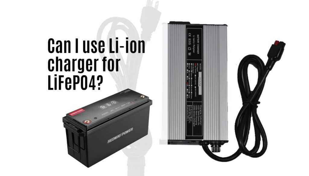 Can I use Li ion charger for LiFePO4? | Redway Tech