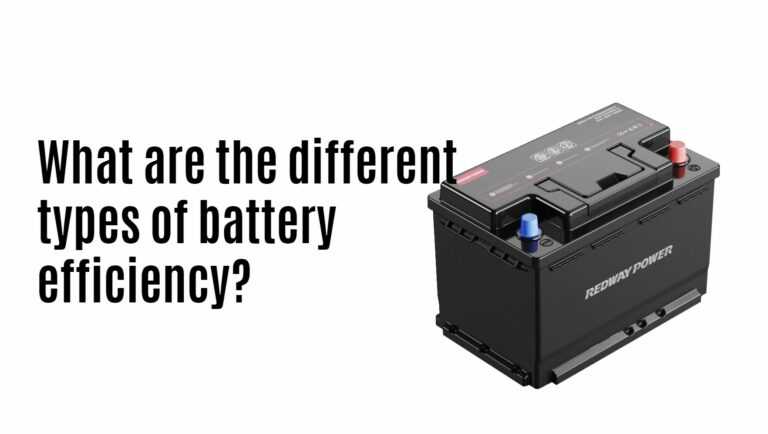 What are the different types of battery efficiency? | Redway Tech