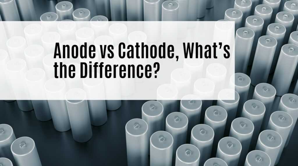 Anode vs Cathode: What’s the Difference? | Redway Tech
