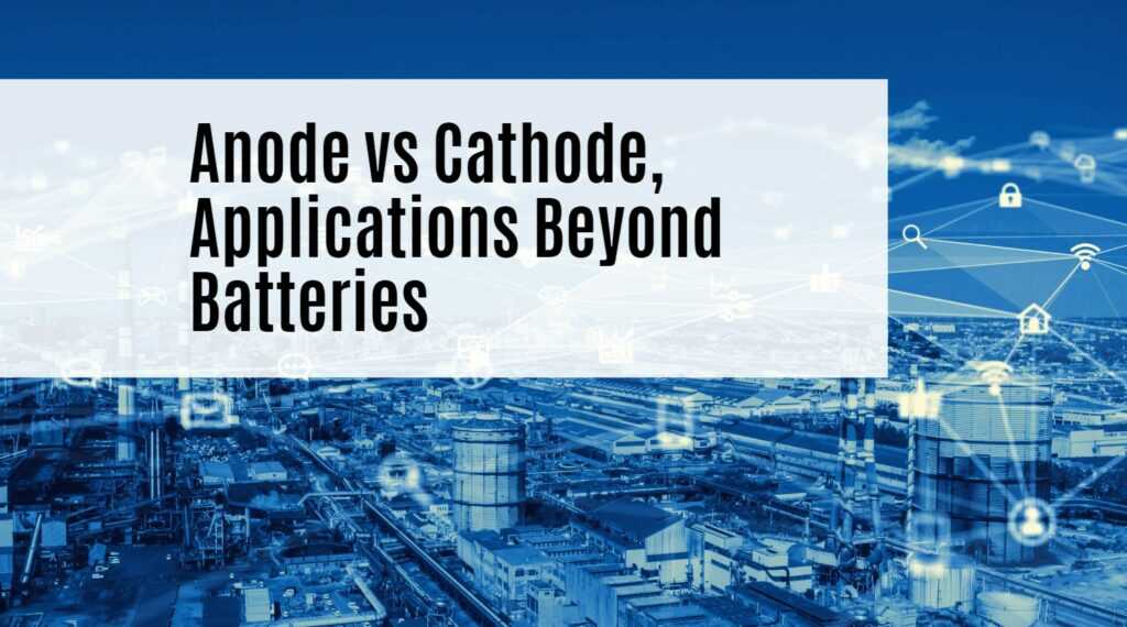 Anode vs Cathode, What’s the Difference? | Redway Battery