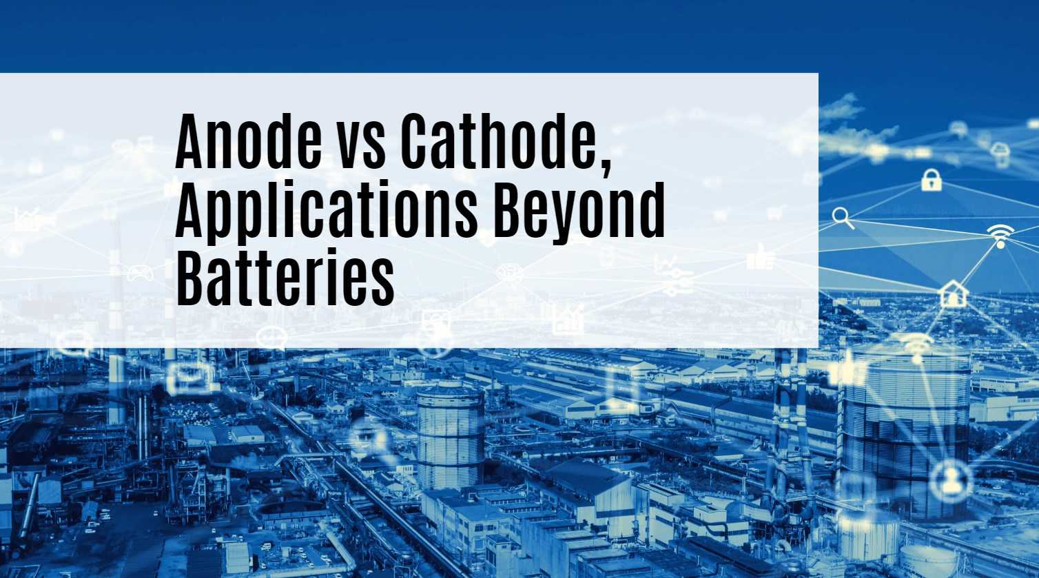 Anode vs Cathode, What’s the Difference? | Redway Battery