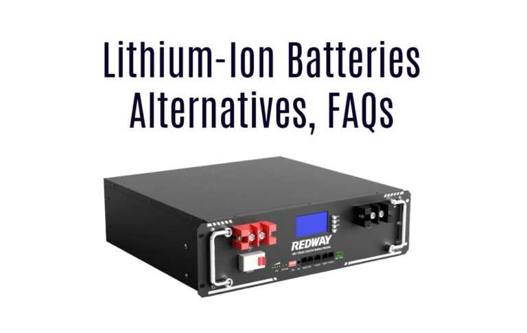 Lithium-Ion Batteries Alternatives, FAQs | Redway Tech