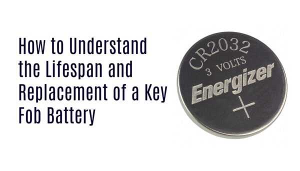 Understand the Lifespan and Replacement of a Key Fob Battery